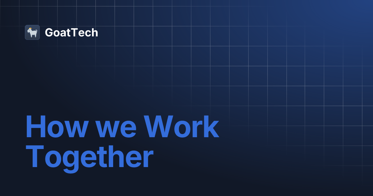 How we Work Together | GoatTech